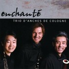 TRIO D'ANCHES DE COLOGNE - ENCHANTE NEW CD 884502062458| eBay