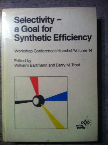 Selectivity, a goal for synthetic efficiency: Proceedings of the ...