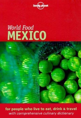 Lonely Planet World Food Mexico by Geddes, Bruce 9781864500233| eBay