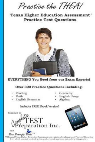 Practice the THEA: Texas Higher Education Assessment Practice Test ...