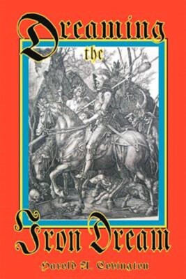 Dreaming The Iron Dream by Covington, Harold A.; Covington, Harold, A ...