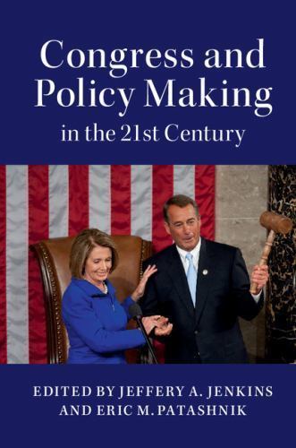 Congress and Policy Making in the 21st Century by Eric M. Patashnik ...