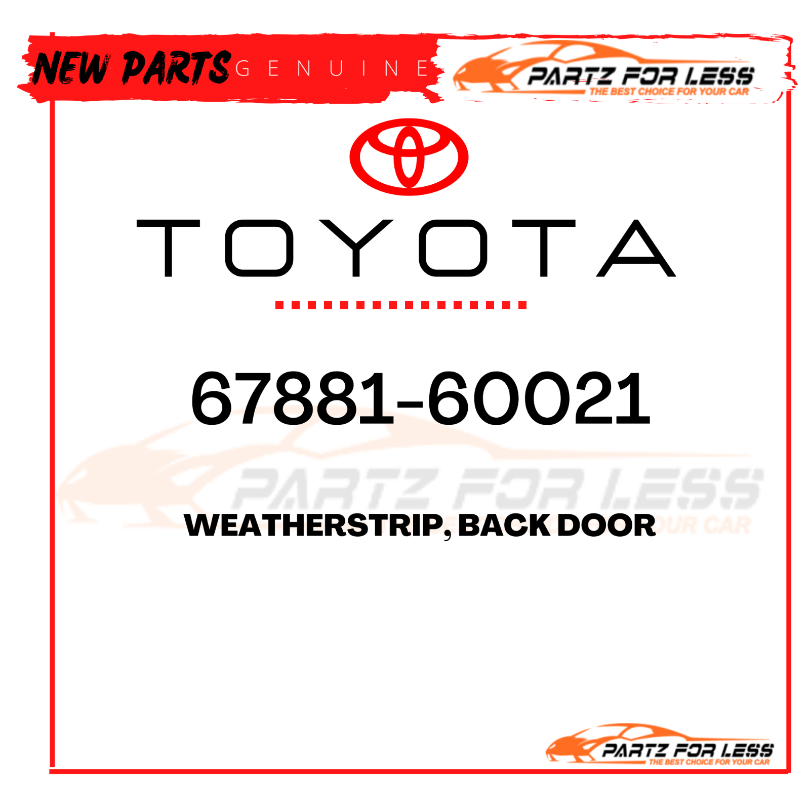 67881-60021 TOYOTA GENUINE WEATHERSTRIP, BACK DOOR 6788160021 NEW OEM ...