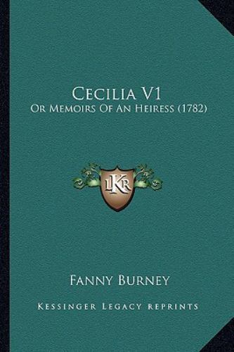 Cecilia V1 : Or Memoirs of an Heiress (1782) by Frances Burney (2010 ...