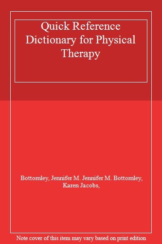 quick reference dictionary for physical bottomley jennife Ed. 20 ...