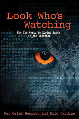 Look Who's Watching: Surveillance, Treachery and Trust Online by Eric ...