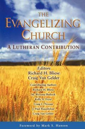 The Evangelizing Church: A Lutheran Contribution by Bliese, Richard H ...