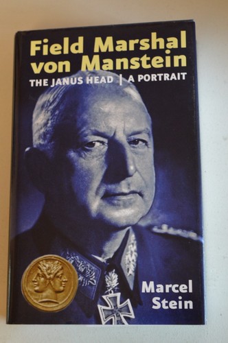 FIELD MARSHAL VON MANSTEIN THE JANUS HEAD A PORTRAIT BY MARCEL STEIN ...