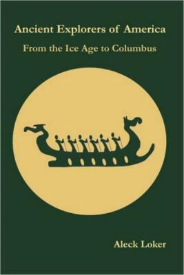 Ancient Explorers Of America: From The Ice Age To Columbus ...