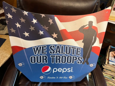 PEPSI---WE SALUTE OUR TROOPS---FREEDOM IS NOT FREE--1/8" PLASTIC HOOD ...