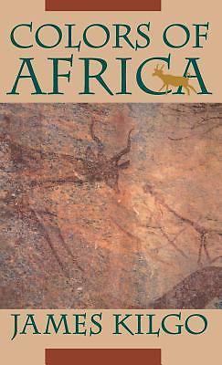 Colors of Africa by James Kilgo (2017, Hardcover) for sale online | eBay