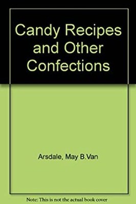 Candy Recipes Paperback May B., Emellos, Ruth P. Van Arsdale ...