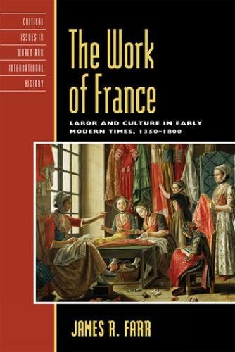 James R. Farr The Work of France (Paperback) (UK IMPORT) 9780742534001 ...