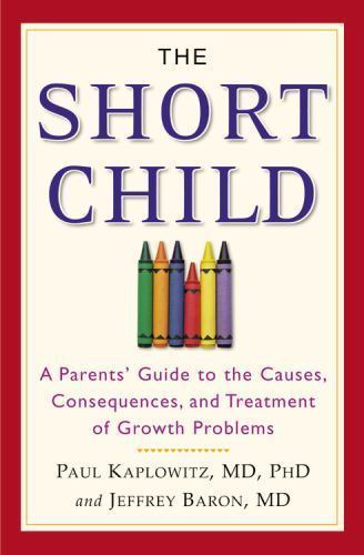 The Short Child: A Parents' Guide to the Causes, Consequences, and ...