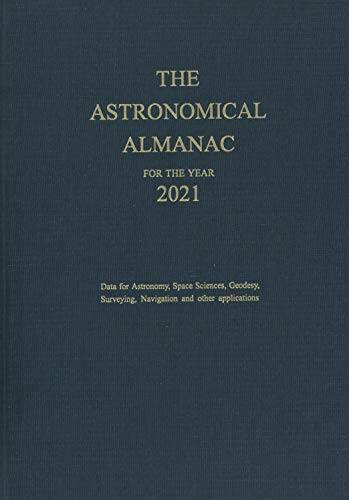 Astronomical Almanac for the Year 2021 - Hardcover - GOOD 9780707746159 ...