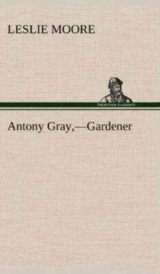 Antony Gray, -Gardener 9783849182199| eBay