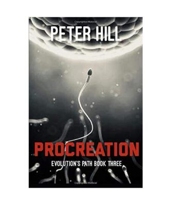 Procreation: Book Three of the Evolution's Path series, Hill, Peter | eBay