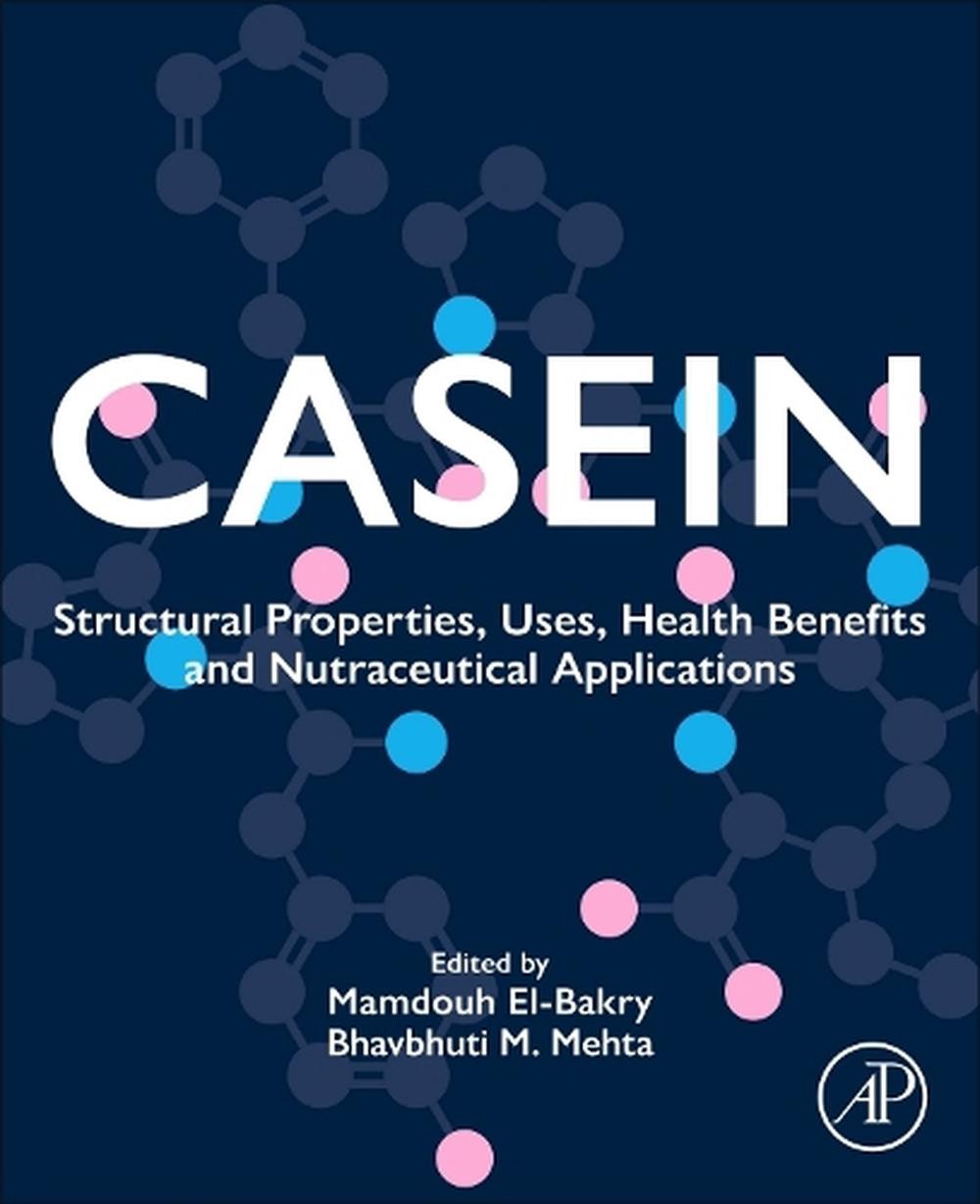 Casein: Structural Properties, Uses, Health Benefits and Nutraceutical ...