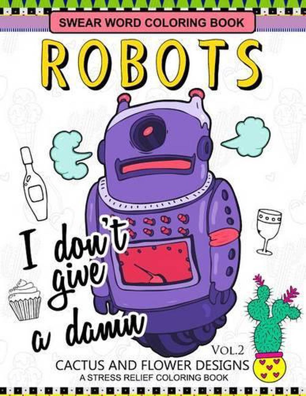 Swear Word Coloring Books Robot Vol.2: CACTUS and FLOWER Desings by ...