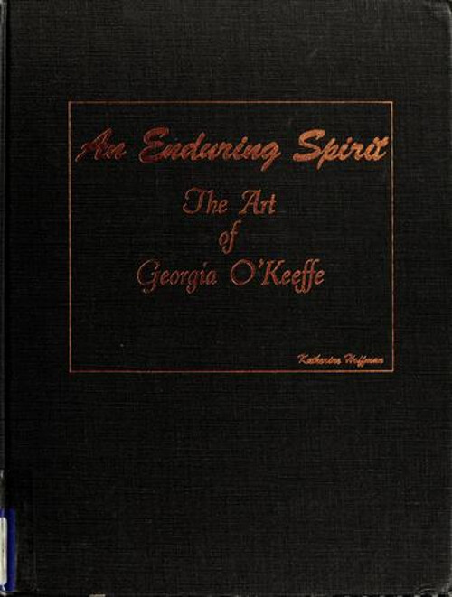 An Enduring Spirit : The Art of Georgia O'Keeffe Hardcover Kather ...