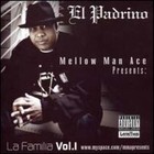 Mellow Man Ace Presents La Familia, Vol. 1 by Mellow Man Ace and La ...