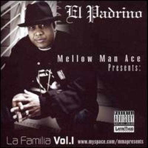 Mellow Man Ace Presents La Familia, Vol. 1 by Mellow Man Ace and La ...