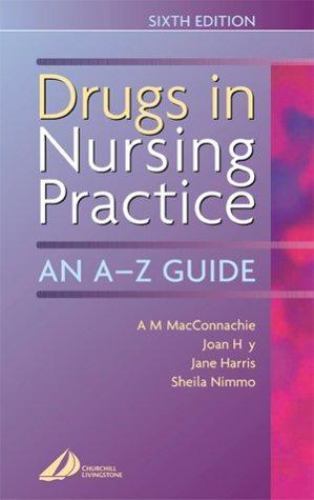 Drugs in Nursing Practice : An A-Z Guide by A. M. MacConnachie, Andrew ...