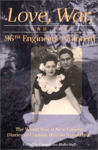 Love, War, and the 96th Engineers (Colored) : The World War II New ...