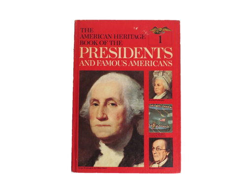 The American Heritage Book Of The Presidents And Famous Americans 1967 ...