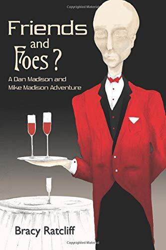 Friends and Foes?: A Dan Madison and Mike Madison Adventure by Ratcliff ...