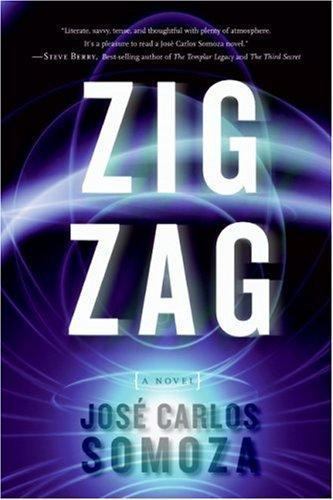 Zig Zag : A Novel by Jose Carlos Somoza (2007, Hardcover) for sale online | eBay