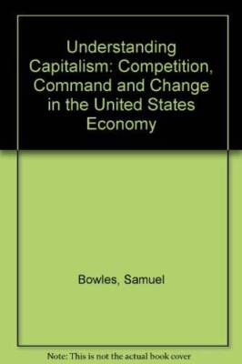 Understanding Capitalism: Competition, Command and Change in the Uni ...