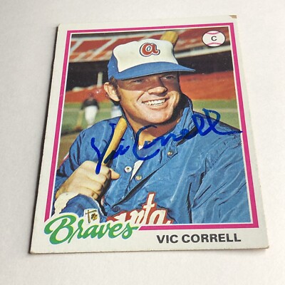 Vic Correll Signed 1978 Topps MLB Autographed Baseball Card #527 Braves ...