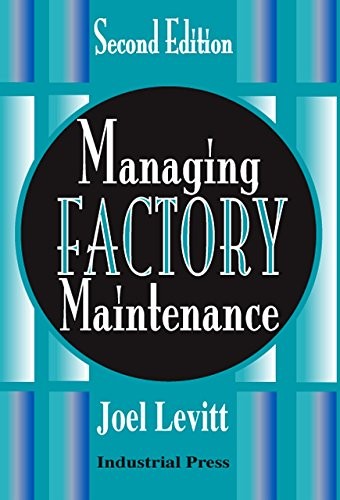 MANAGING FACTORY MAINTENANCE By Joel Levitt - Hardcover **Mint ...