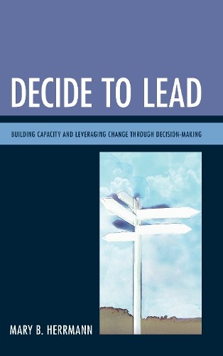 Mary B. Herrmann Decide to Lead (Hardback) (UK IMPORT) 9781475813043| eBay