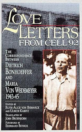 Love Letters From Cell 92 The Correspondence Between Dietrich 