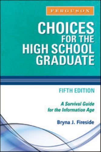 Choices for the High School Graduate: A Survival Guide for the ...