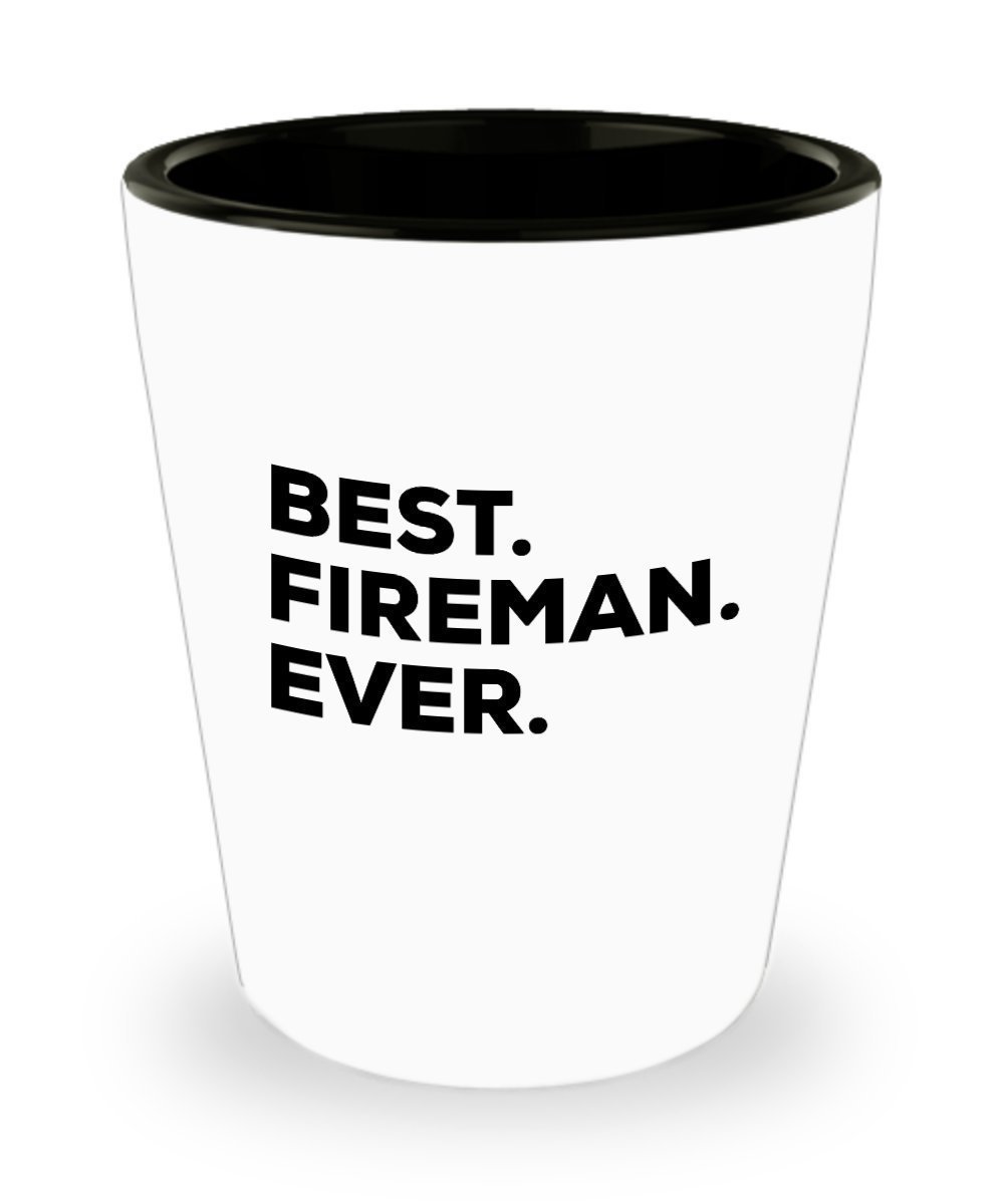 Fireman Shot Glass - Fireman Gifts - Best Fireman Ever -Fireman Shot ...
