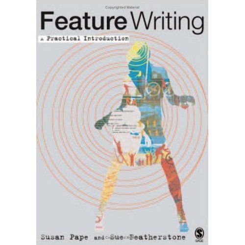 Feature Writing: A Practical Introduction by Susan Pape, Susan ...