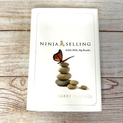 Ninja Selling: Subtle Skills. Big Results Larry Kendall HC Hardcover ...