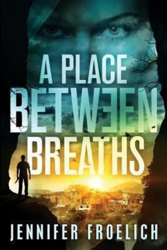 Place Between Breaths by Jennifer Froelich (2013, Trade Paperback) for ...