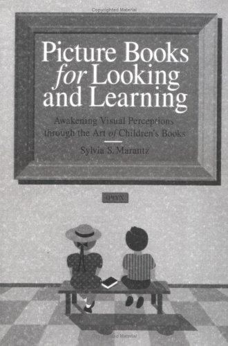 Picture Books for Looking and Learning: Awakening Visual Perceptions ...