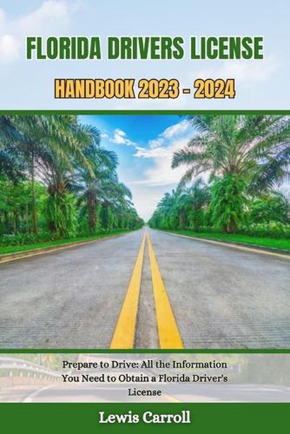 Florida Drivers License Handbook 2023 - 2024: Prepare to Drive: All the ...