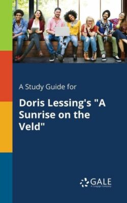 A Study Guide for Doris Lessing's a Sunrise on the Veld 9781375375337| eBay
