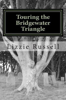 Touring the Bridgewater Triangle: A Thrill Ride Through the ...