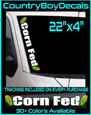 CORN FED 22" Vertical Vinyl Decal Sticker DIESEL Truck Turbo Coal Soot ...