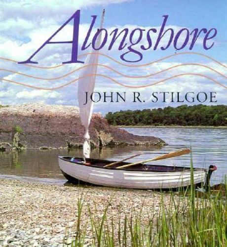 Alongshore by John R. Stilgoe (1994, Hardcover) for sale online | eBay