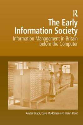 The Early Information Society: Information Management in Britain before ...