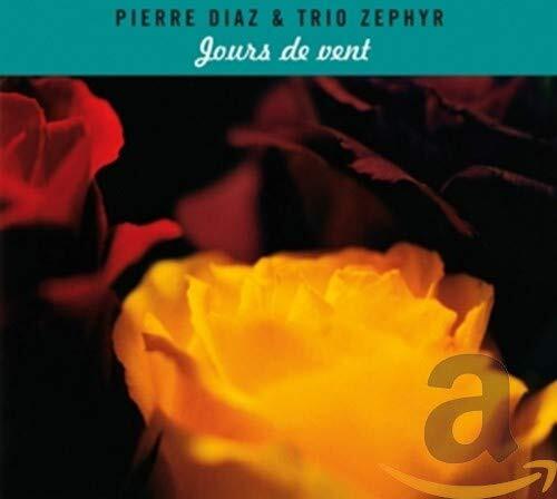 RJAL397009 Pierre Diaz and Trio Zephyr Jours de Vent CD NEW | eBay