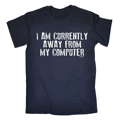 I Am Currently Away From My Computer T-SHIRT Geek Nerd It Funny ...